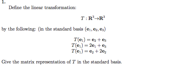 Solved Define the linear transformation: T: R^3 rightarrow | Chegg.com