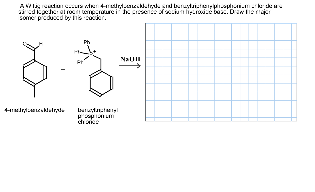 Solved A Wittig reaction occurs when 4-methylbenzaldehyde | Chegg.com