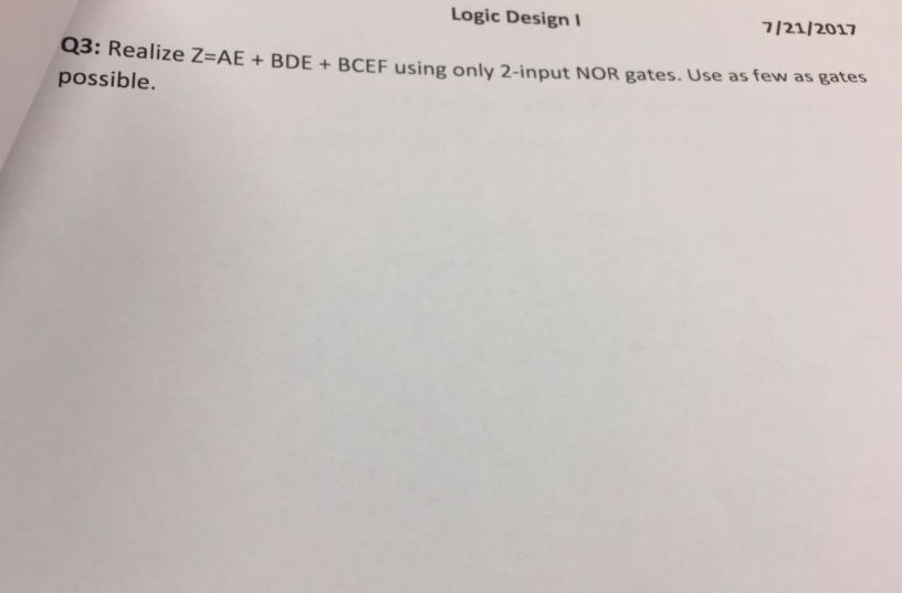Solved Realize Z = AE + BDE + BCEF using only 2-input NOR | Chegg.com