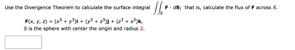 Solved Use the Divergence Theorem to calculate the surface | Chegg.com