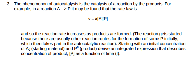 Solved 3. The phenomenon of autocatalysis is the catalysis | Chegg.com