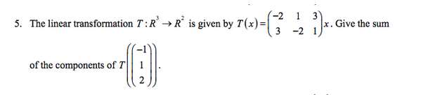 Solved 5. The linear transformation T:R3 R2 is given by | Chegg.com