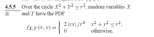 Solved 4.5.5 Over the circle X2 + y2 2, random variables X | Chegg.com