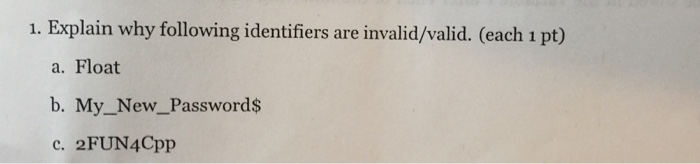 Solved Explain why following identifiers are invalid/valid. | Chegg.com