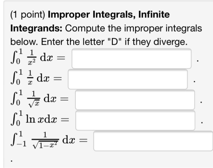 Solved Improper Integrals, Infinite Integrands: Compute the | Chegg.com