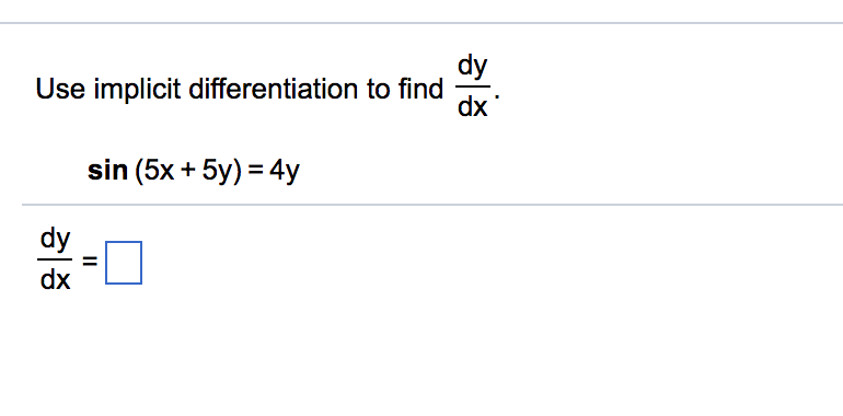 Solved dy Use implicit differentiation to find dx sin (5x + | Chegg.com