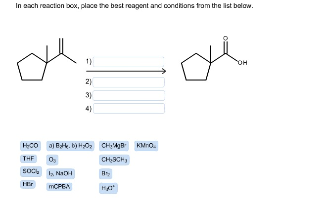 Solved In each reaction box, place the best reagent and | Chegg.com
