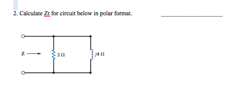 Solved Calculate Zt for circuit below in polar format. _____ | Chegg.com