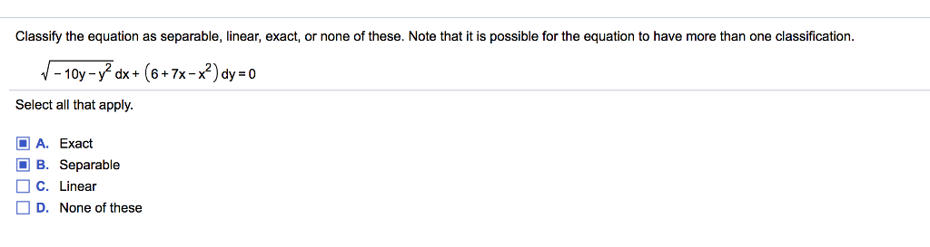 Solved Classify The Equation As Separable Linear Exact Or