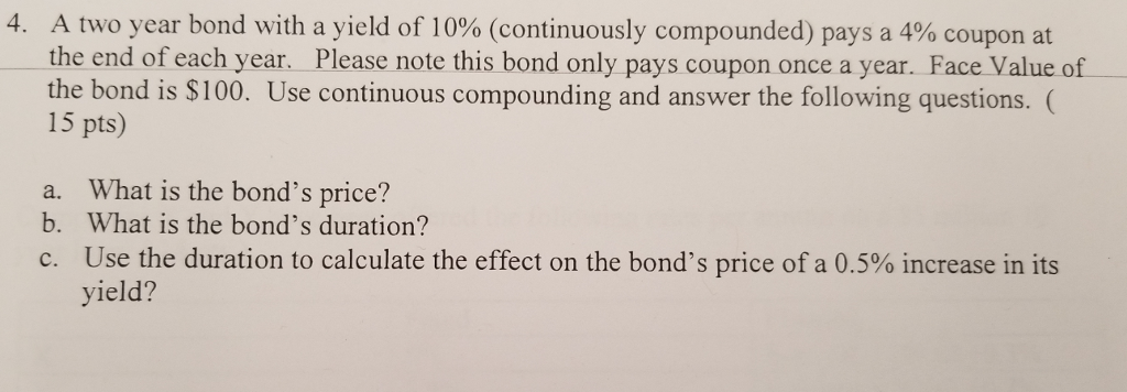 Solved A two year bond with a yield of 10% (continuously | Chegg.com