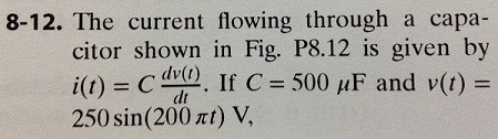 Solved 8-12.) The current flowing through a capacitor shown | Chegg.com