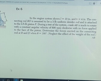 Solved Ex 6 In the engine system shown 10 in, and b 4 in. | Chegg.com