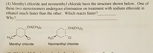 Solved (4) Menthyl chloride and neomenthyl chloride have the | Chegg.com