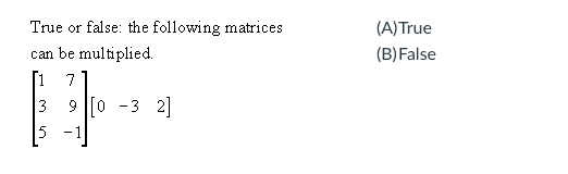 Solved True or false: the following matrices can be | Chegg.com