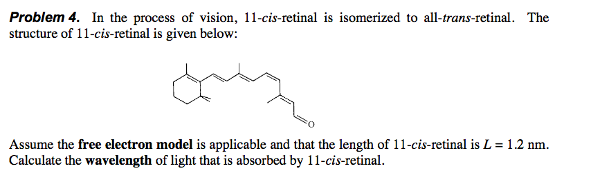 Solved Problem 4. In the process of vision, 11-cis-retinal | Chegg.com
