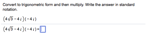 Solved Convert to trigonometric form and then multiply. | Chegg.com