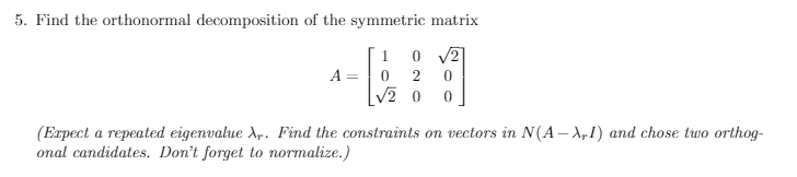 Solved Find the orthonormal decomposition of the symmetric | Chegg.com