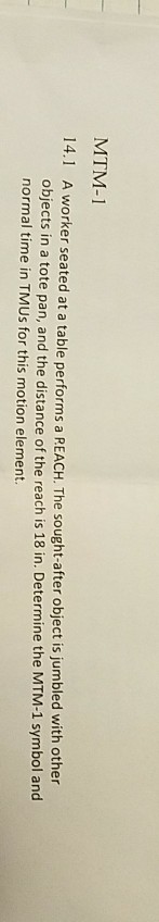 Solved MTM-1 A worker seated at a table performs a REACH. | Chegg.com