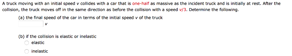 Solved A Truck Moving With An Initial Speed V Collides With Chegg