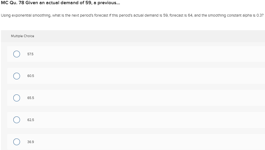 Solved MC Qu. 78 Given an actual demand of 59, a previous... | Chegg.com