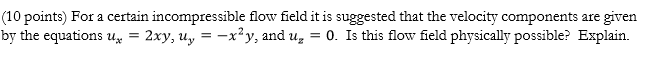 Solved (10 points) For a certain incompressible flow field | Chegg.com