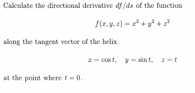 Solved Calculate the directional derivative df/ds of the | Chegg.com