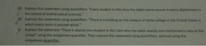 Solved IlI. Express this statement using quantifiers: "Every | Chegg.com