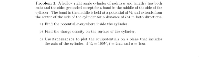 A hollow right angle cylinder of radius a and length | Chegg.com