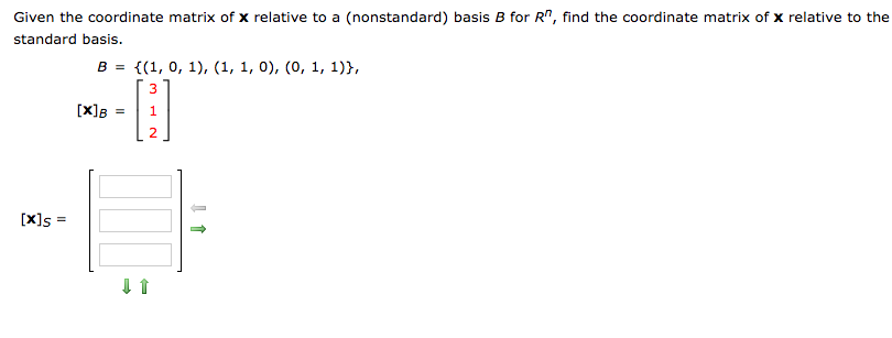 Solved Given the coordinate matrix of x relative to a | Chegg.com