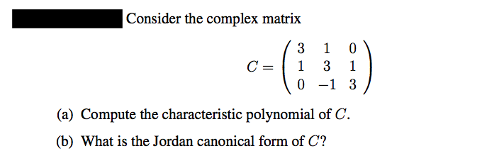 Solved Consider the complex matrix 3 1 0 C=1131 0 -1 3 (a) | Chegg.com