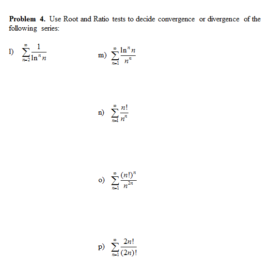 Solved Use squareroot and Ratio tests to decide convergence | Chegg.com