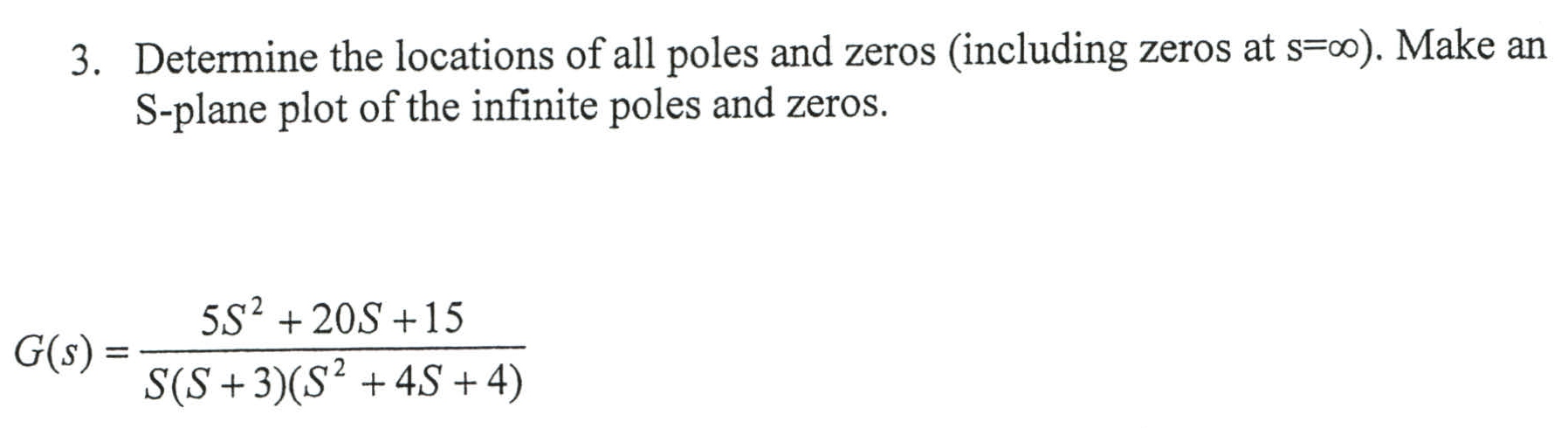Solved Determine the locations of all poles and zeros and | Chegg.com