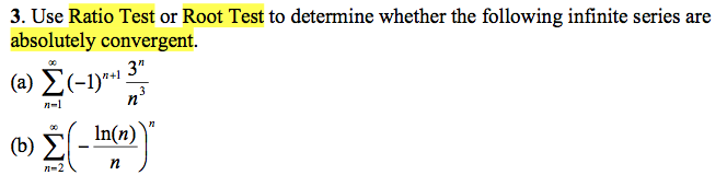 Solved 3. Use Ratio Test or Root Test to determine whether | Chegg.com