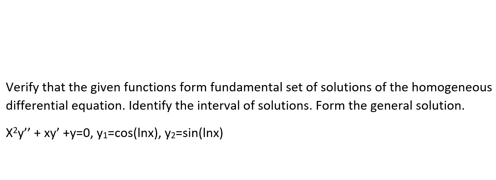 Solved Verify that the given functions form fundamental set | Chegg.com