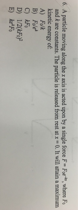 Solved A particle moving along the x axis is acted upon by a | Chegg.com