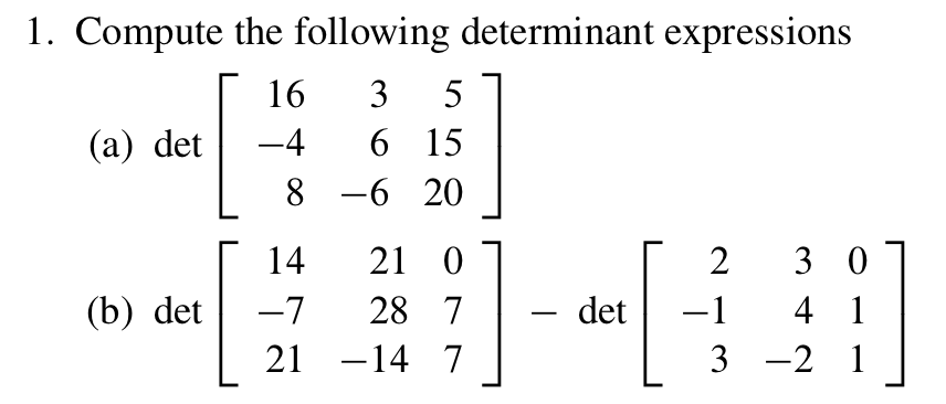 Solved 1. Compute the following determinant expressions (a) | Chegg.com