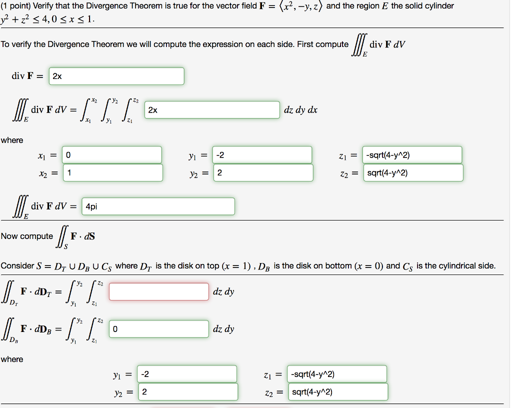 Solved (1 point) verify that the Divergence Theorem is true | Chegg.com Solved (1 point) verify that the Divergence Theorem is true | Chegg.com