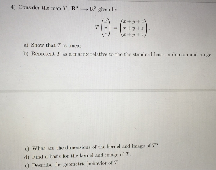 Solved Consider the map T : R^3 right arrow R^3 given by | Chegg.com