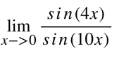 Solved sin(4x) lim x->0 sin(10x) | Chegg.com