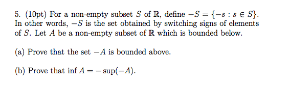 Solved For a non-empty subset S of R, define -S = {-s: s | Chegg.com