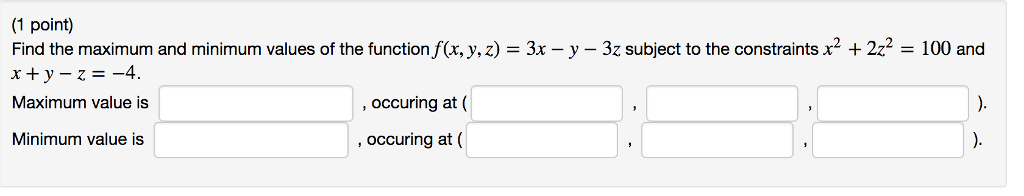 (1 point) Find the maximum and minimum values of the | Chegg.com