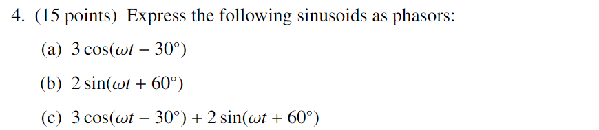 Solved Express the following sinusoids as phasors: (a) 3 | Chegg.com