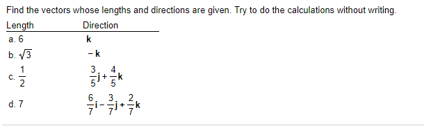 Solved Find the vectors whose lengths and directions are | Chegg.com