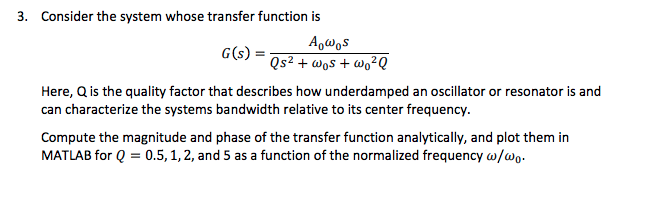 Solved 3. Consider the system whose transfer function is | Chegg.com