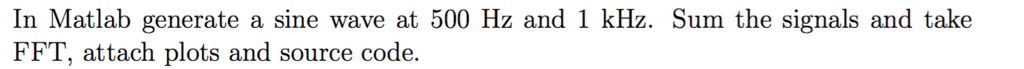 Solved In Matlab generate a sine wave at 500 Hz and 1 kHz. | Chegg.com