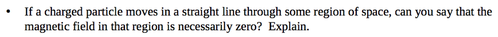 Solved T If a charged particle moves in a necessarily zero? | Chegg.com