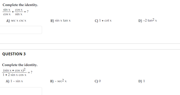 Solved Complete the identity. sin x cosx cosX sin x A) Sec x | Chegg.com