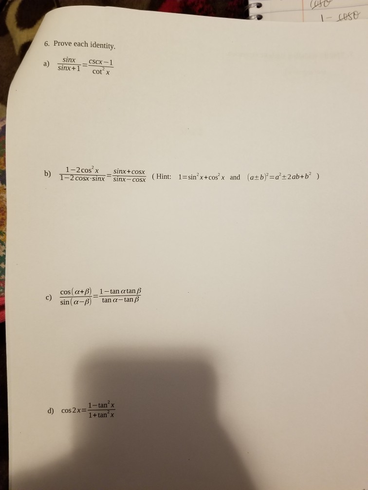Solved 6. Prove each identity. sinx cSCX-1 a) sinx+l cot x | Chegg.com