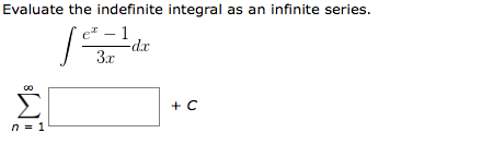 Solved Evaluate the indefinite integral as an infinite | Chegg.com