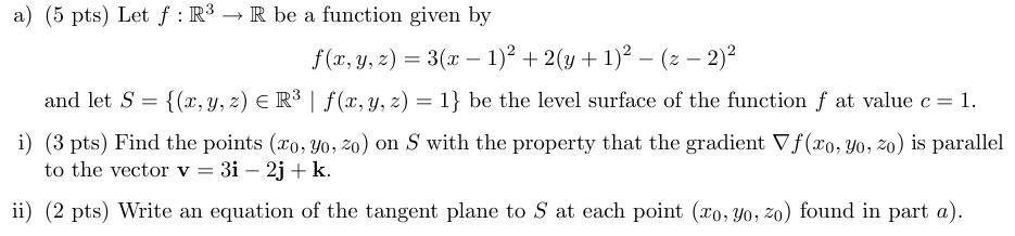 Solved a) (5 pts) Let f : R3 → R be a function given by f(x, | Chegg.com